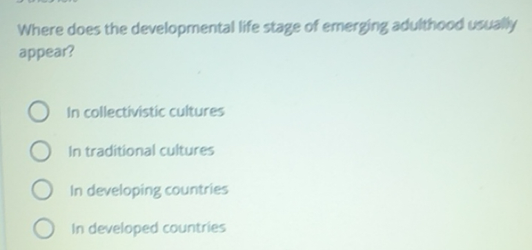 Solved: Where does the developmental life stage of emerging adulthood ...