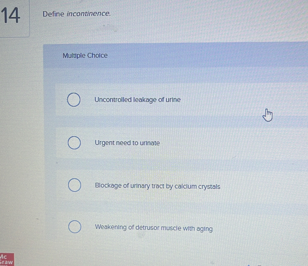 Solved: Define incontinence. Multiple Choice Uncontrolled leakage of ...