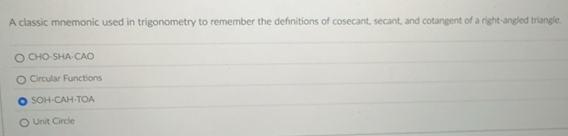 Solved: A classic mnemonic used in trigonometry to remember the ...