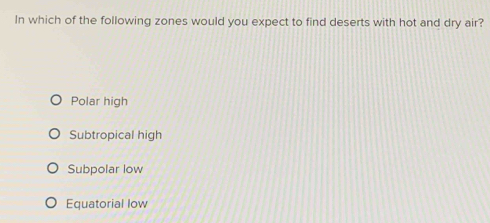 Solved: In which of the following zones would you expect to find ...