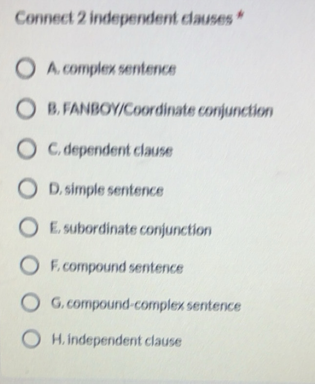 Solved: Connect 2 independent clauses * A. complex sentence B. FANBOY ...