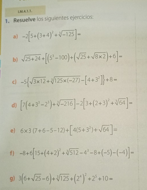 Resuelto:Resuelve los siguientes ejercicios: a) -2[5+(3+4)^2+sqrt[3 ...