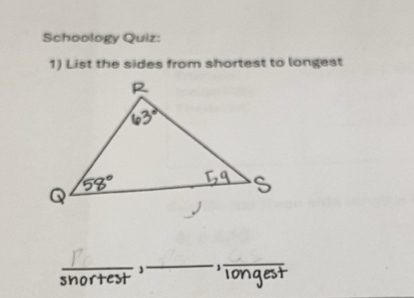 Solved: Schoology Quiz: 1) List the sides from shortest to longest ...