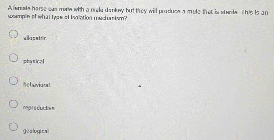 Solved: A female horse can mate with a male donkey but they will ...