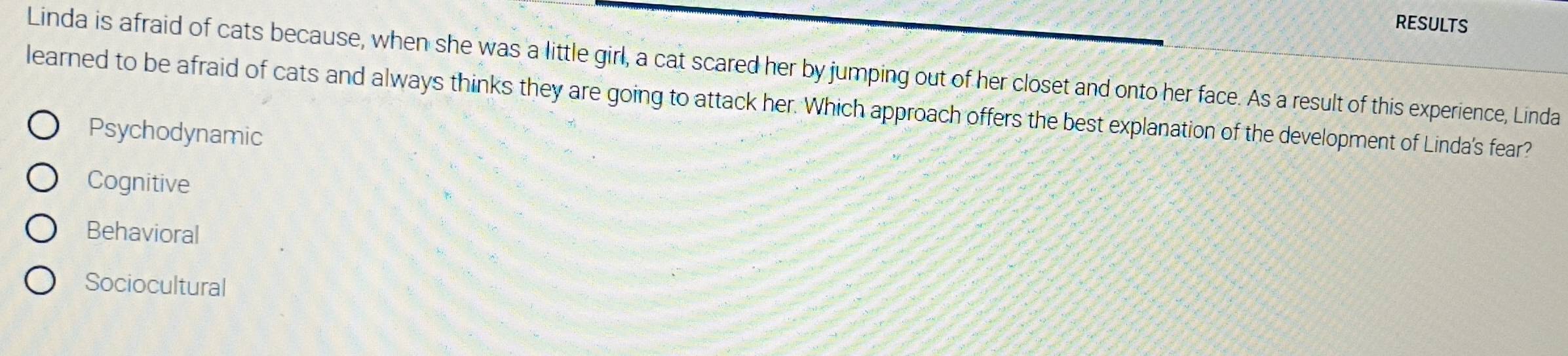 Solved: results Linda is afraid of cats because, when she was a little ...