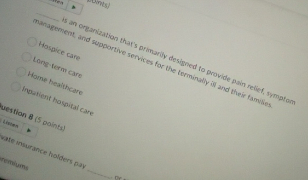 Solved: lsten points) _ Hospice care an organization that's primarily ...