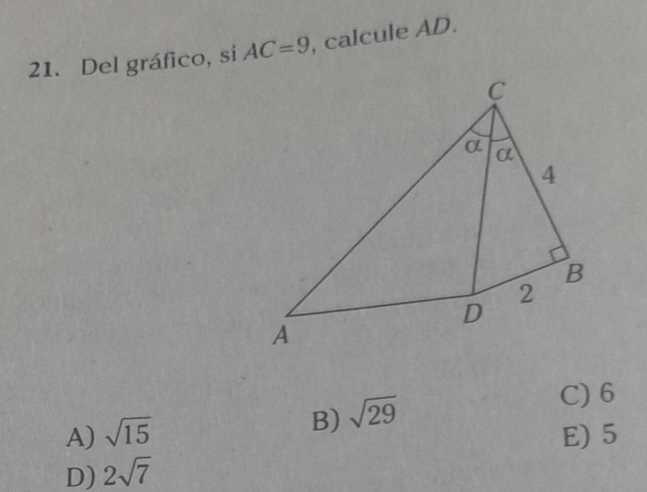 Resuelto:Del gráfico, si AC=9 , calcule AD. B) sqrt(29) C) 6 A) sqrt(15 ...