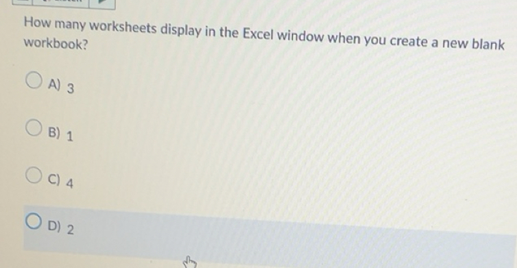 Solved: How many worksheets display in the Excel window when you create ...
