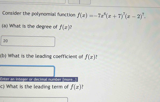 Solved: Consider the polynomial function f(x)=-7x^6(x+7)^7(x-2)^7. (a ...