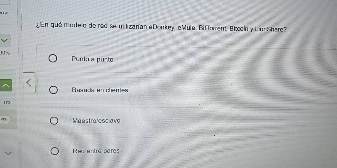 Resuelto:º 7º ¿En qué modelo de red se utilizarían eDonkey, eMule ...
