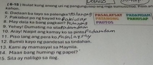 Solved: ( 6-15 ) Isulat kung anong uri ng pangungusap ang mga sumusunod ...