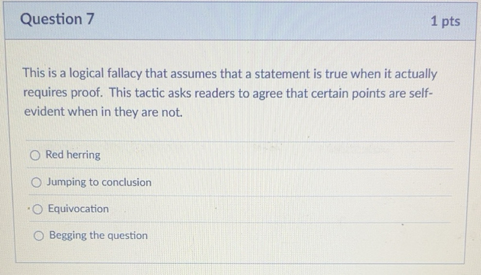 Solved: This is a logical fallacy that assumes that a statement is true when it actually ...