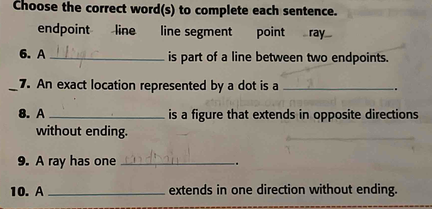 Solved: Choose the correct word(s) to complete each sentence. endpoint line line segment point ...
