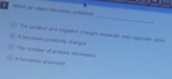 Gelöst:When an object becomses polarized _ *) The posiive and negative ...