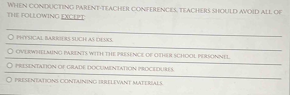 Solved: When conducting parent-teacher conferences, teachers should ...