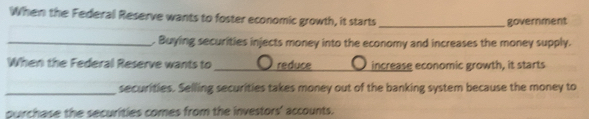 Solved: When the Federal Reserve wants to foster economic growth, it ...