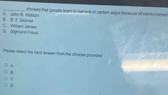 Solved: showed that people learn to behave in certain ways because of ...