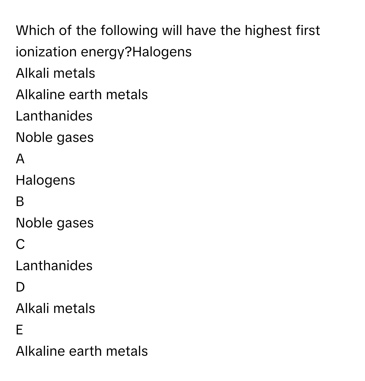 Solved: Which of the following will have the highest first ionization ...