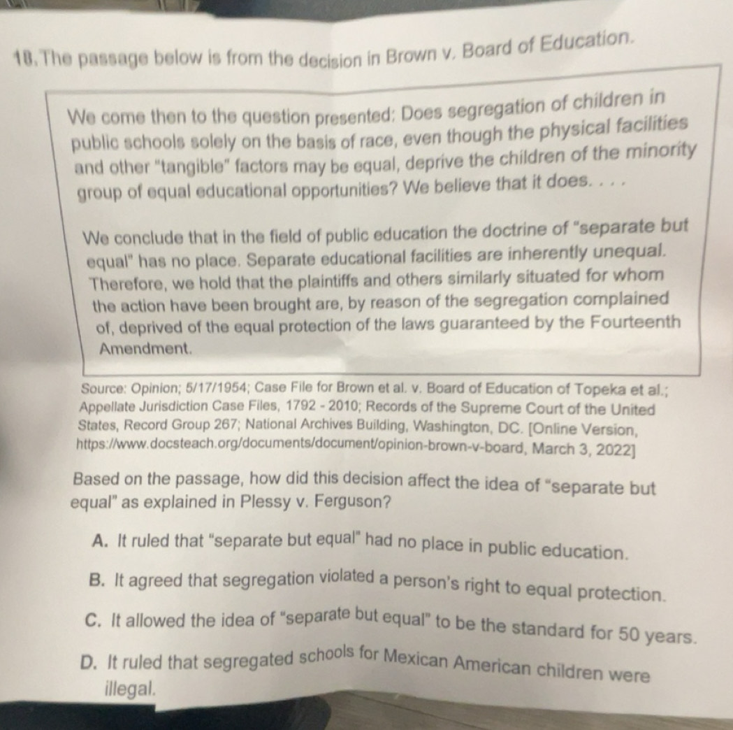 Solved: 18, The passage below is from the decision in Brown v. Board of ...
