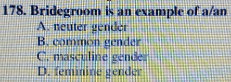 تم الحل:Bridegroom is an example of a/an A. neuter gender B. common ...