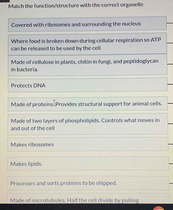 Solved: Match the function/structure with the correct organelle Covered ...