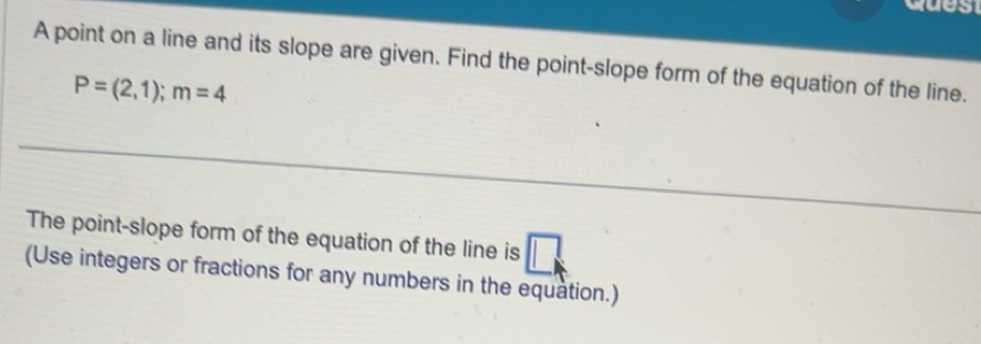 Solved: ques A point on a line and its slope are given. Find the point ...