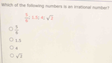 Solved Which Of The Following Numbers Is An Irrational Number 5 6 1