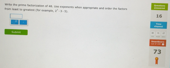 Solved: Write the prime factorization of 48. Use exponents when ...