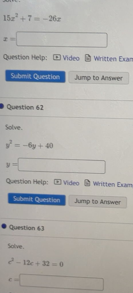 Solved: 15x^2+7=-26x x= Question Help: Video Written Exam Submit ...