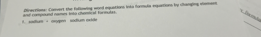 Solved: Directions: Convert the following word equations into formula ...