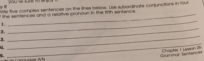 Solved: you're sure to enjoy i. y It Write five complex sentences on ...
