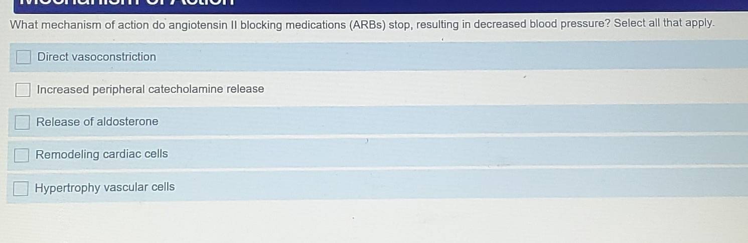 Solved: What mechanism of action do angiotensin II blocking medications ...