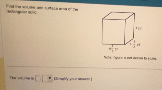 Solved: Find the volume and surface area of the rectangular solid. Note ...