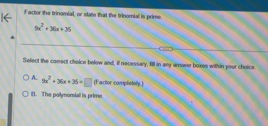 Solved: Factor the trinomial, or state that the trinomial is prime. I← ...
