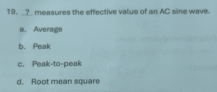 Solved: ?_ measures the effective value of an AC sine wave. a. Average ...
