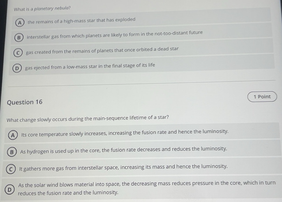 Solved: What is a planetary nebuld? A the remains of a high-mass star ...