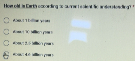 Solved: How old is Earth according to current scientific understanding ...