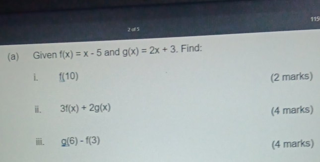 Selesai:115 2 of 5 (a) Given f(x)=x-5 and g(x)=2x+3. Find: i. f(10) (2 ...