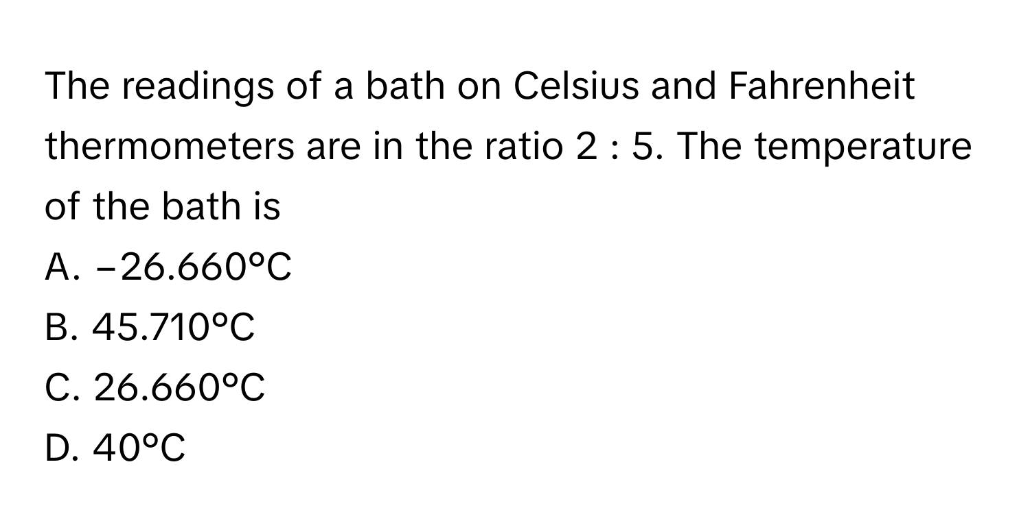 Solved: The readings of a bath on Celsius and Fahrenheit thermometers ...