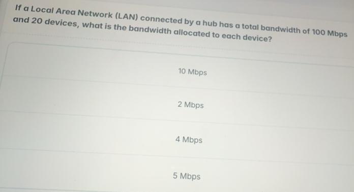 Gelöst:If a Local Area Network (LAN) connected by a hub has a total ...