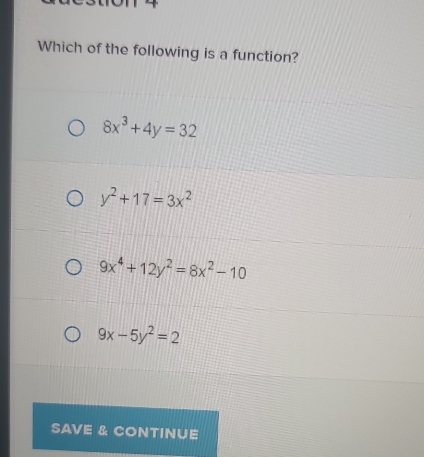 Solved: Which of the following is a function? 8x^3+4y=32 y^2+17=3x^2 9x ...