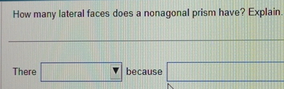 Gelöst:How many lateral faces does a nonagonal prism have? Explain ...