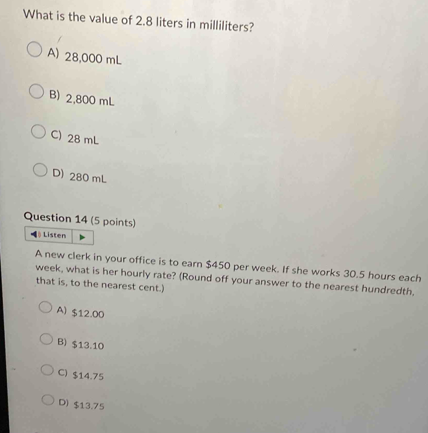 Solved: What is the value of 2.8 liters in milliliters? A) 28,000 mL B ...