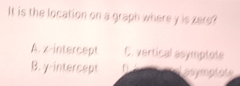 Solved: It is the location on a graph where y is zere? A. x-intercept C ...