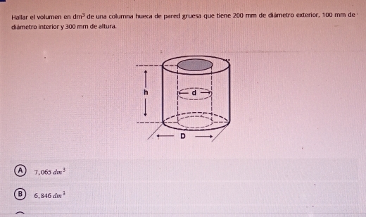 Resuelto:Hallar el volumen en dm^3 de una columna hueca de pared gruesa ...