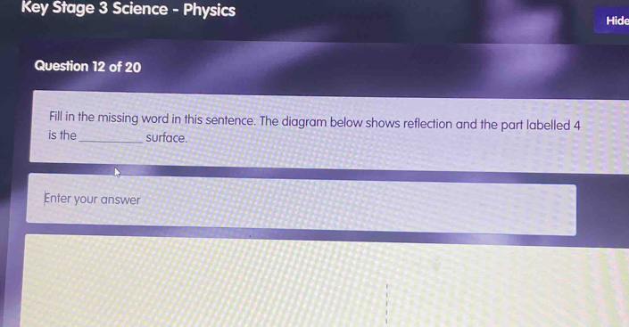 Solved: Key Stage 3 Science - Physics Hide Question 12 of 20 Fill in ...
