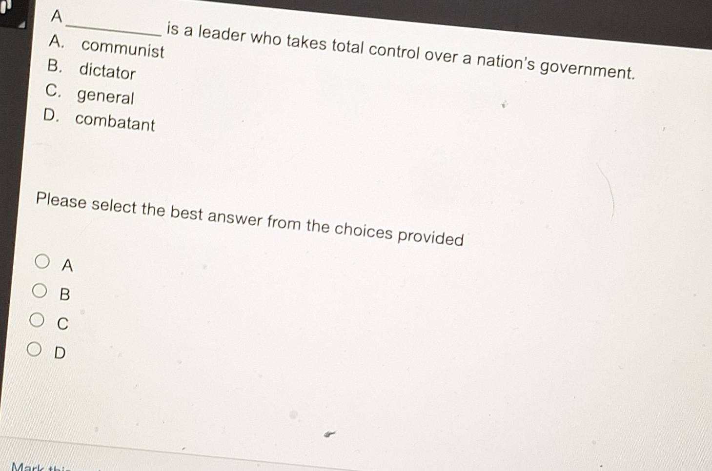 Solved: A A. communist _is a leader who takes total control over a ...