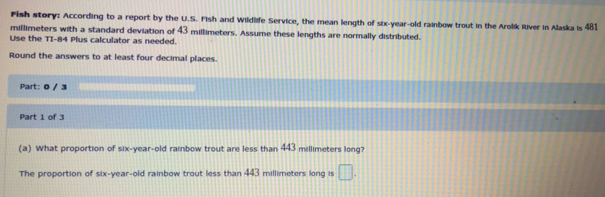 Solved: Fish story: According to a report by the U.S. Fish and Wildlife ...