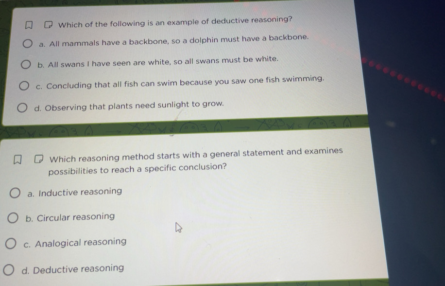 Solved: Which of the following is an example of deductive reasoning? a. All mammals have a ...