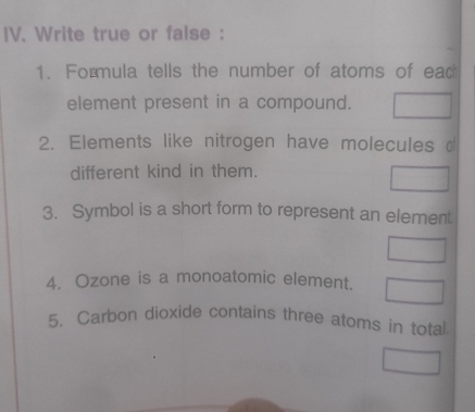 Solved: Write true or false : 1. Formula tells the number of atoms of ...